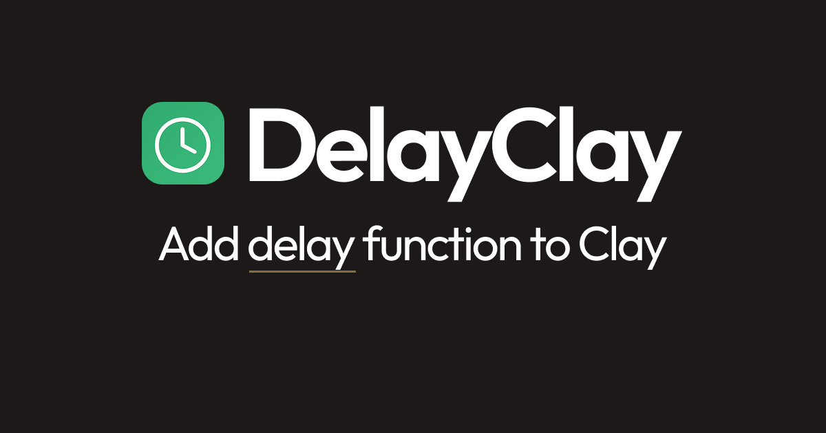 DelayClay - Delay function to Clay tables